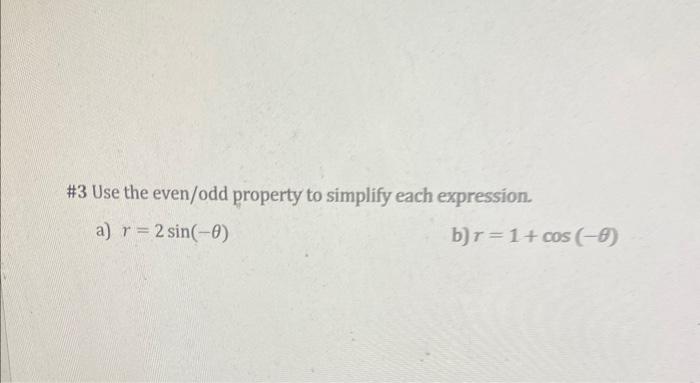 Solved #3 Use the even/odd property to simplify each | Chegg.com