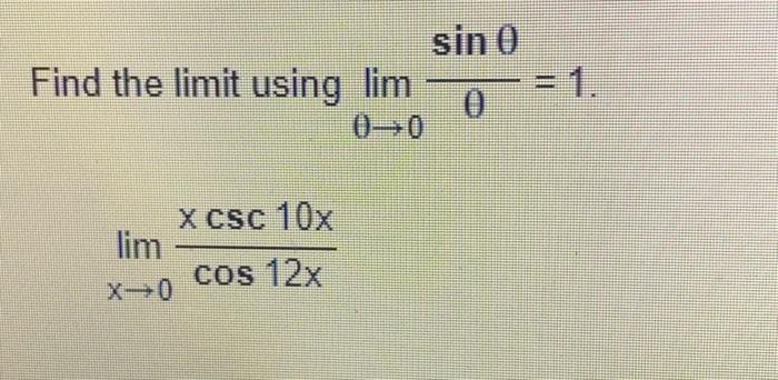Solved Find the limit using limθ→0θsinθ=1. | Chegg.com