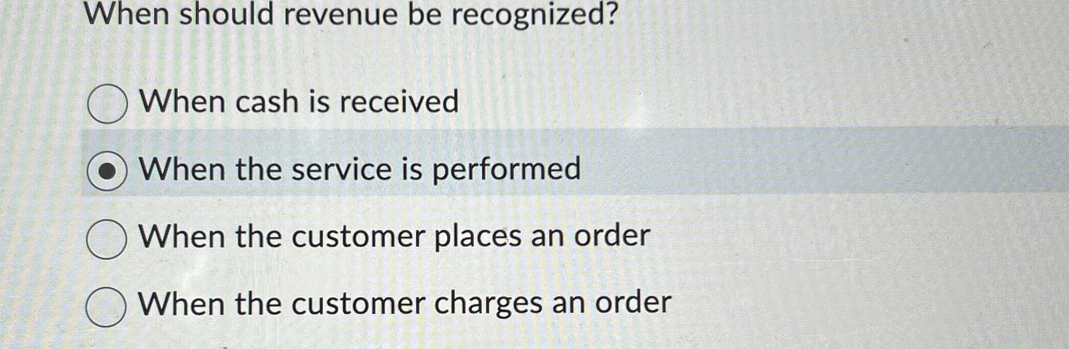 Solved When should revenue be recognized?When cash is | Chegg.com