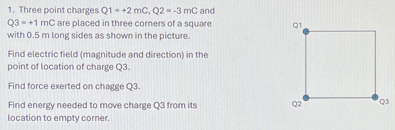 Solved Three point charges Q1=+2mC,Q2=-3mC ﻿and Q3=+1mC ﻿are | Chegg.com