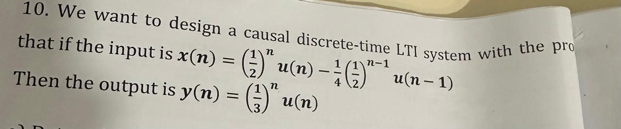 Solved We want to design a causal discrete-time LTI system | Chegg.com