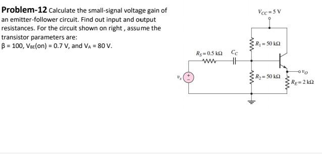 Solved Problem-12 Calculate the small-signal voltage gain of | Chegg.com