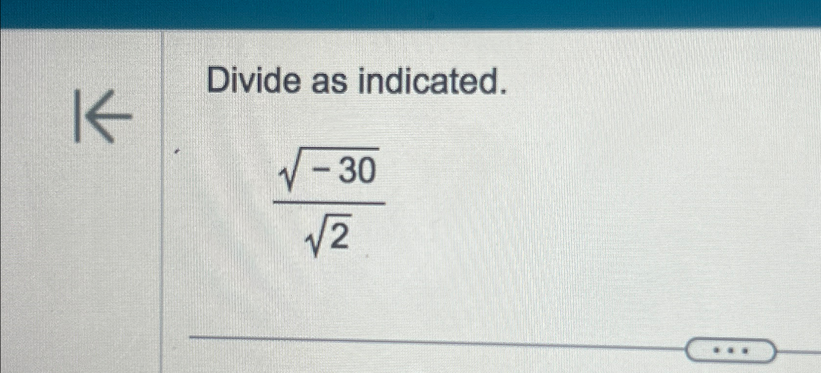 Solved Divide as indicated.-30222 | Chegg.com