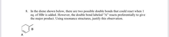 Solved 8. In the diene shown below, there are two possible | Chegg.com