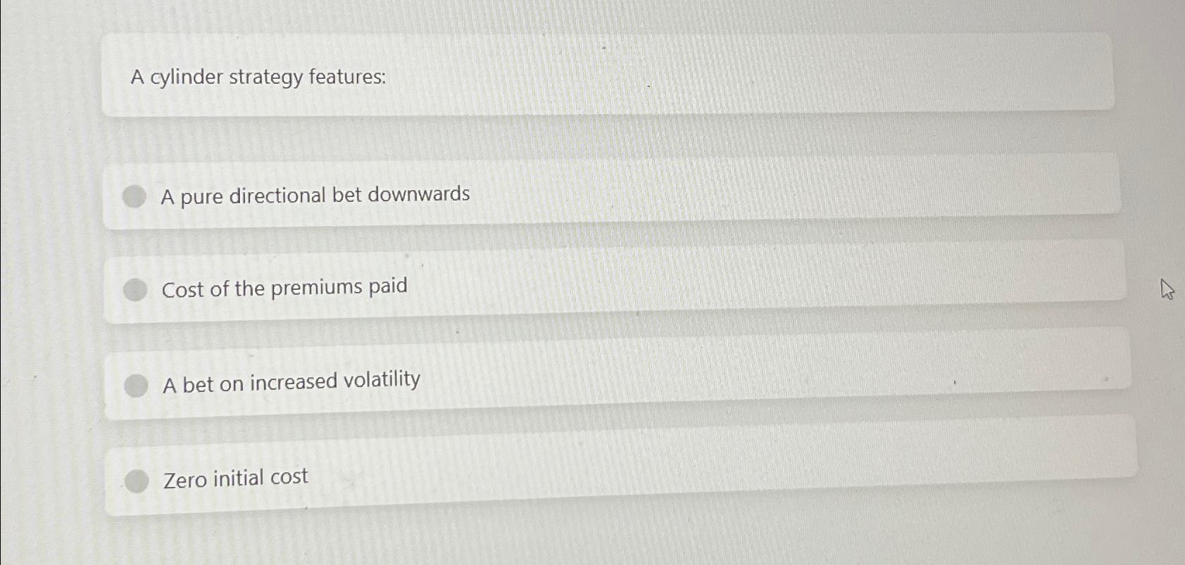 Solved A cylinder strategy features:A pure directional bet | Chegg.com