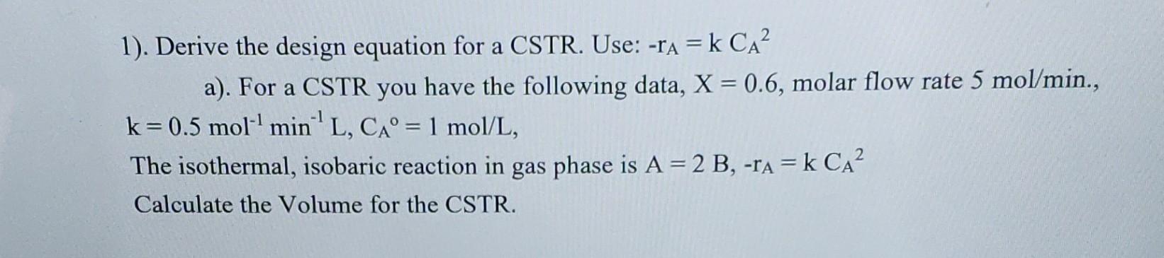 Solved a). For a CSTR you have the following data, X=0.6, | Chegg.com