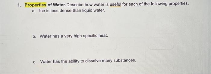 Solved 1. Properties of Water-Describe how water is useful | Chegg.com