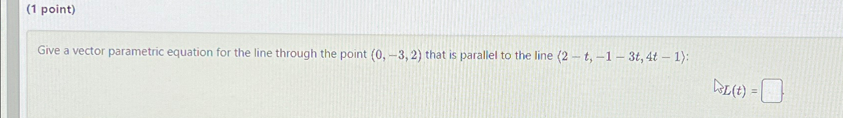 Solved (1 ﻿point)Give a vector parametric equation for the | Chegg.com
