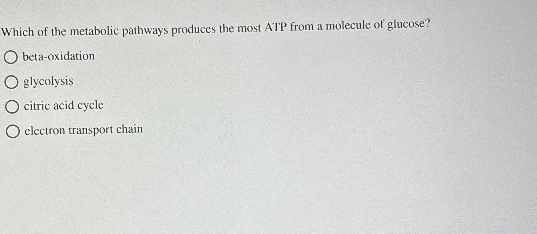 Solved Which of the metabolic pathways produces the most ATP | Chegg.com