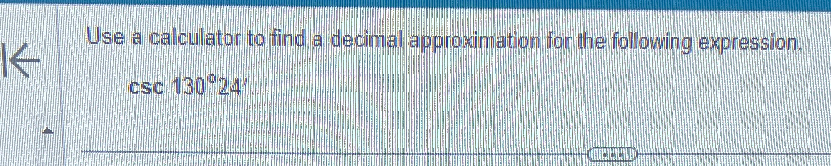 Use a calculator to find a decimal approximation for | Chegg.com