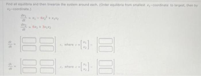 Solved Find all equilibria and then linearize the system | Chegg.com