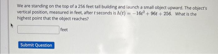 Solved We are standing on the top of a 256 feet tall | Chegg.com
