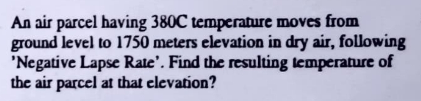 Solved An air parcel having 380C ﻿temperature moves from | Chegg.com