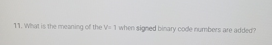 Solved What is the meaning of the V=1 ﻿when signed binary | Chegg.com