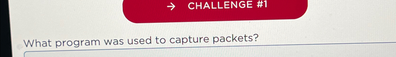 Solved CHALLENGE #1What program was used to capture packets? | Chegg.com