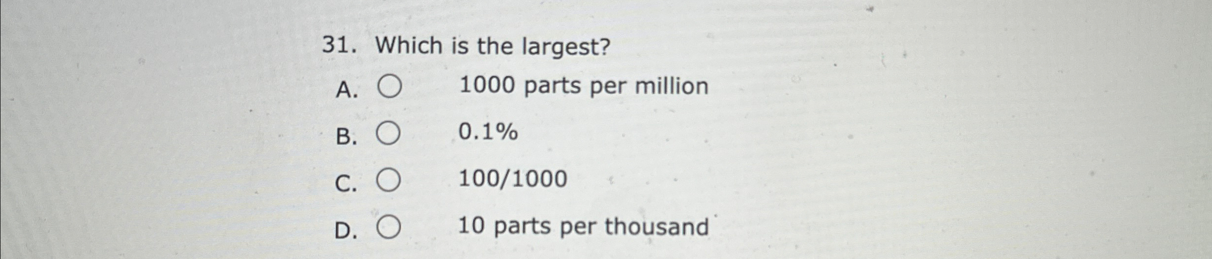 Solved Which is the largest?A. 1000 ﻿parts per | Chegg.com