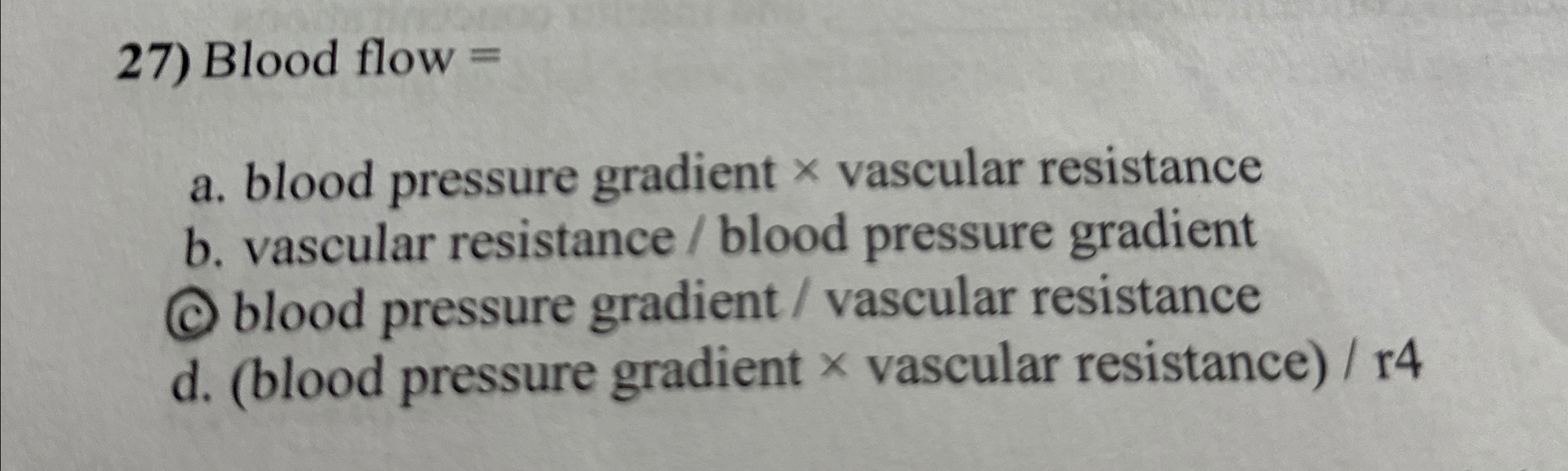 Solved Blood flow =a. ﻿blood pressure gradient × ﻿vascular | Chegg.com