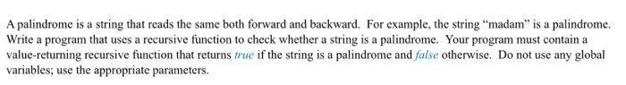 Solved A palindrome is a string that reads the same both | Chegg.com
