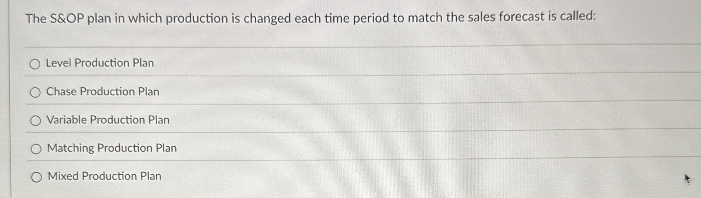 Solved The S&OP plan in which production is changed each | Chegg.com