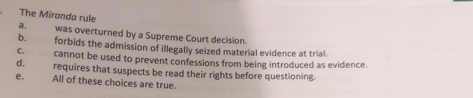 Solved The Miranda rulea. ﻿was overturned by a Supreme Court | Chegg.com