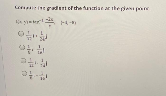 Solved Compute the gradient of the function at the given | Chegg.com