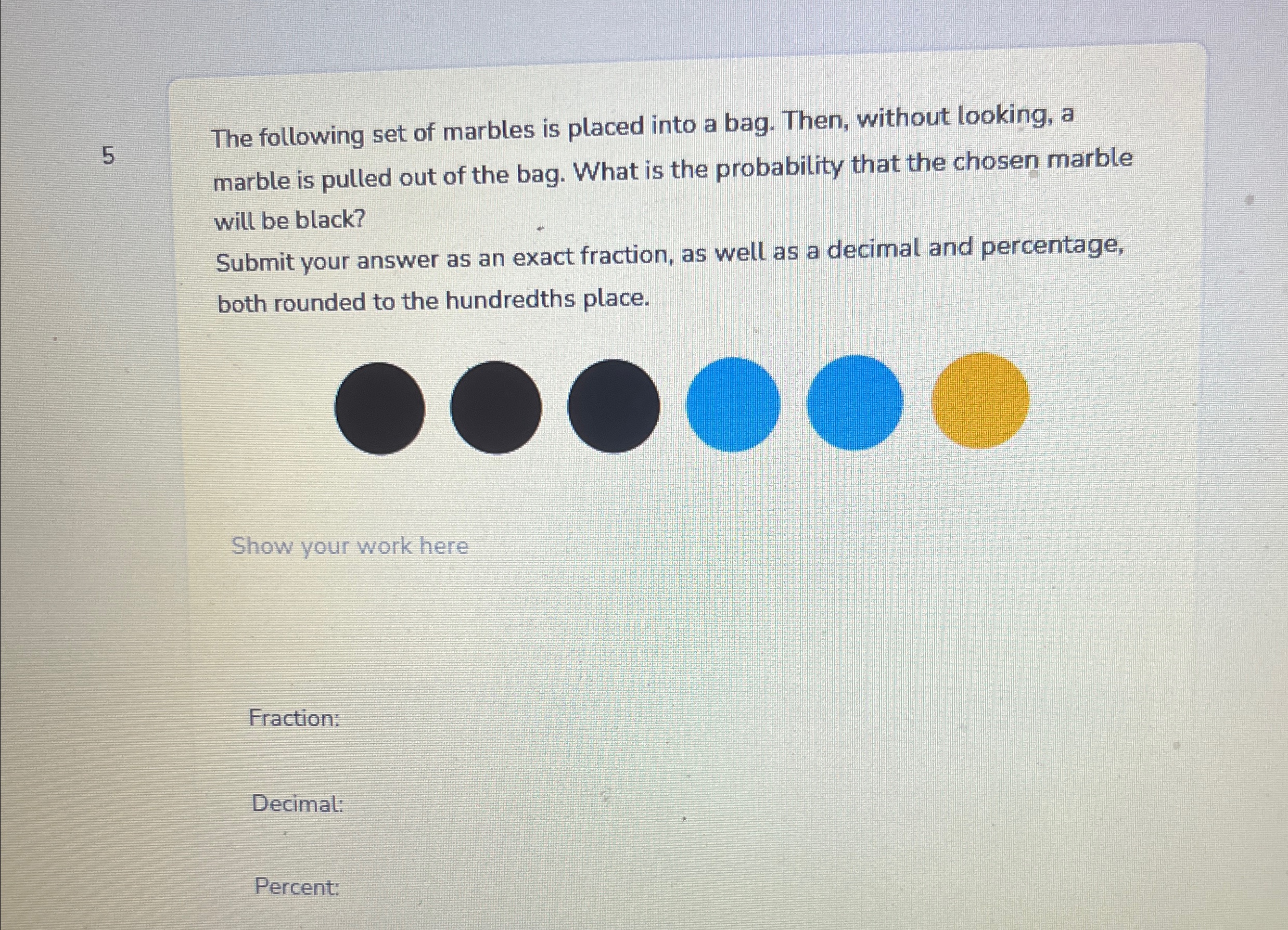 Solved 5The following set of marbles is placed into a bag. | Chegg.com