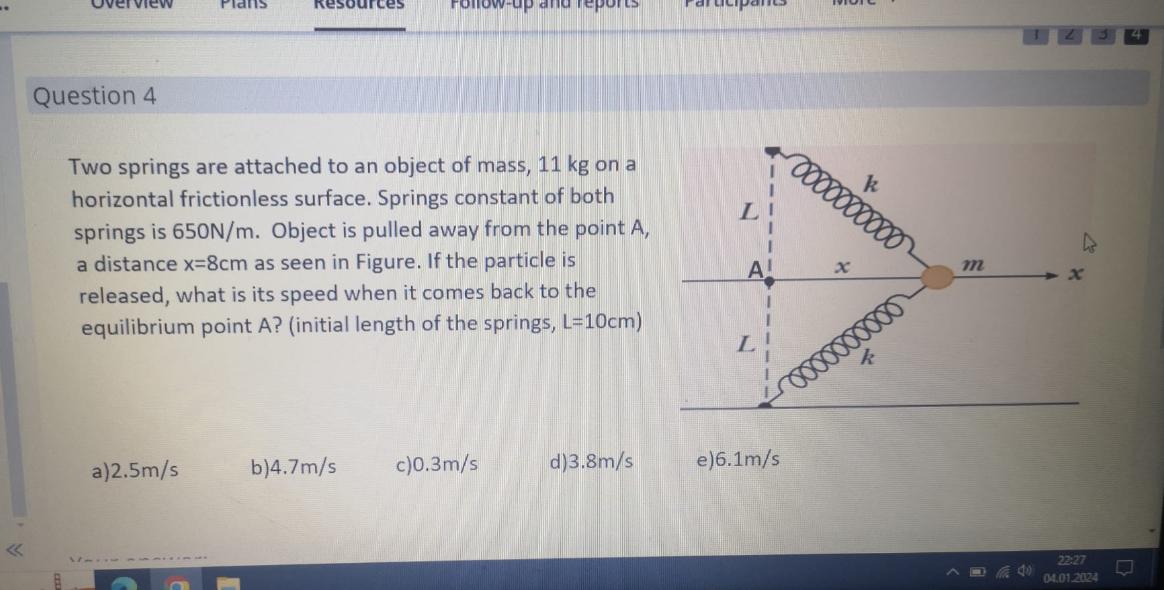 Solved Question 4Two springs are attached to an object of | Chegg.com