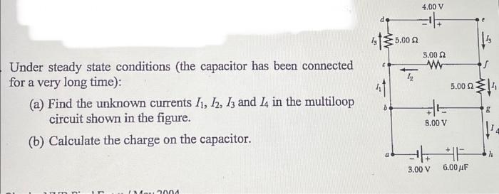 Solved Under steady state conditions (the capacitor has been | Chegg.com