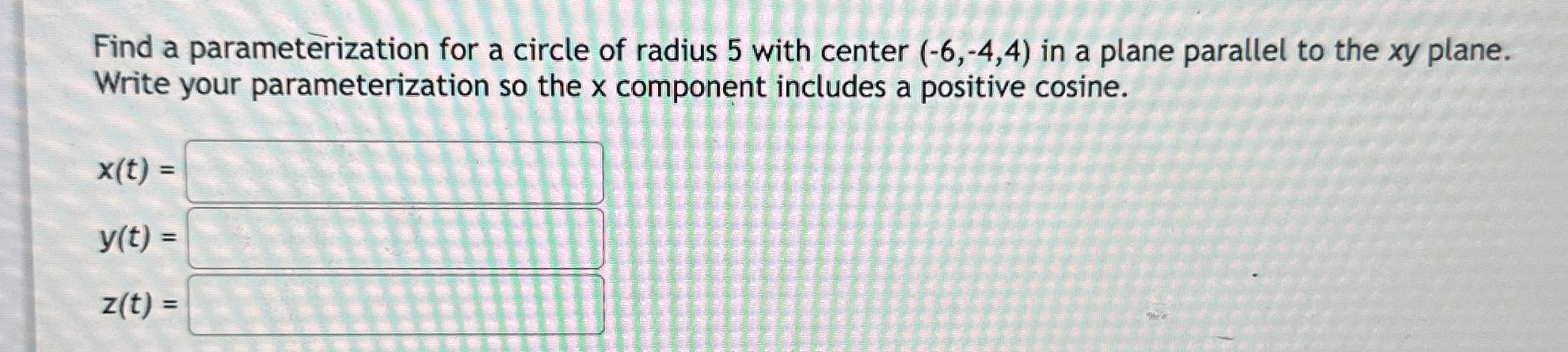 Solved Find a parameterization for a circle of radius 5 | Chegg.com