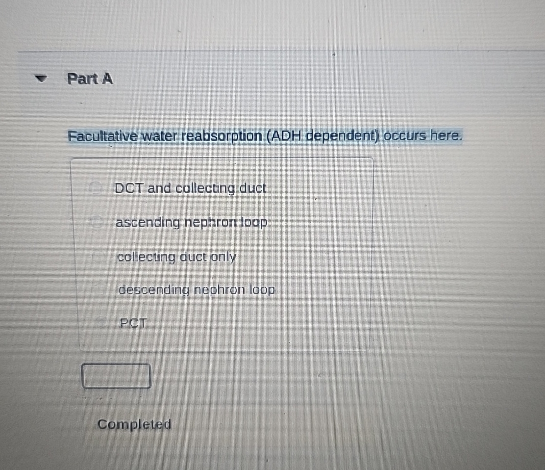 Solved Part AFacultative water reabsorption (ADH dependent) | Chegg.com