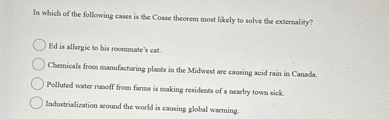 Solved In which of the following cases is the Coase theorem | Chegg.com