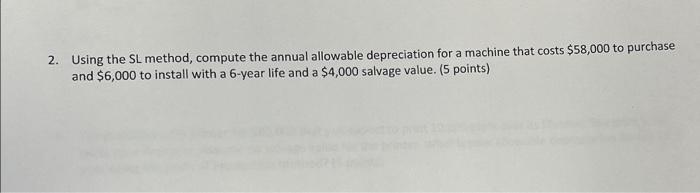 Solved 2. Using the SL method, compute the annual allowable | Chegg.com