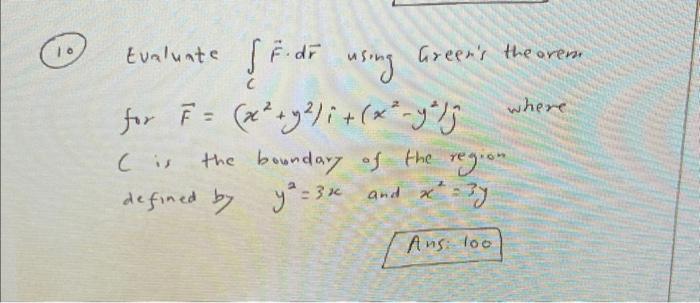 Solved Evaluate ∫CF⋅dr using Green's theorem for | Chegg.com