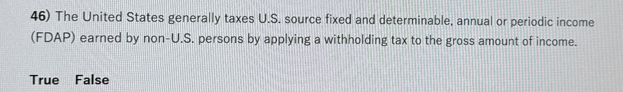 Solved The United States generally taxes U.S. ﻿source fixed | Chegg.com
