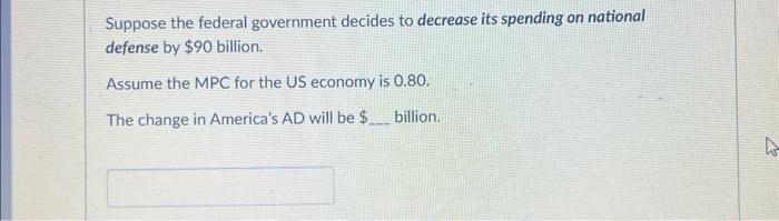 Solved Suppose the federal government decides to decrease | Chegg.com
