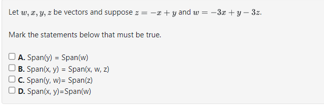 Solved Let w,x,y,z ﻿be vectors and suppose z=-x+y ﻿and | Chegg.com