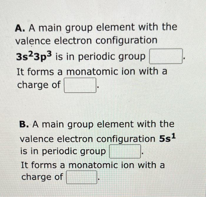 Solved A. A main group element with the valence electron | Chegg.com