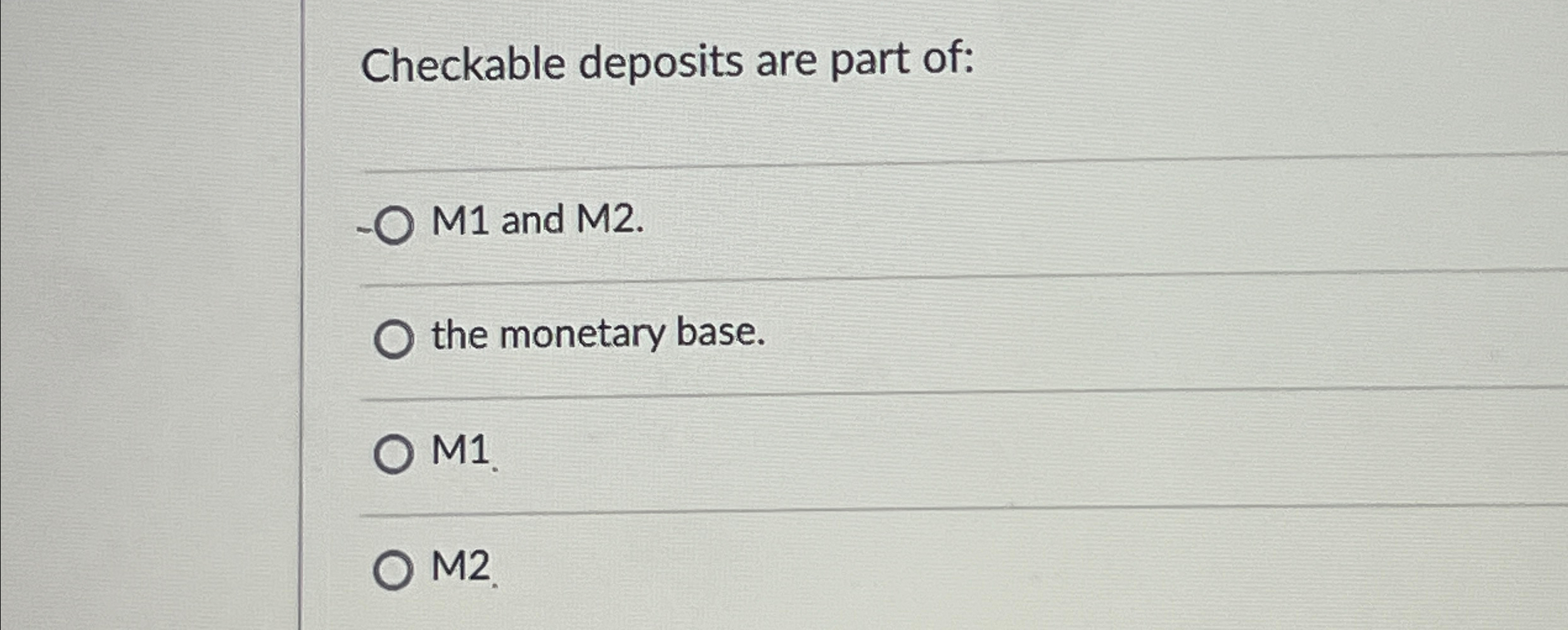 Solved Checkable deposits are part of:M1 ﻿and M2.the | Chegg.com