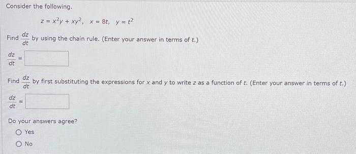 Solved Consider the following. z=x2y+xy2,x=8t,y=t2 Find dtdz | Chegg.com