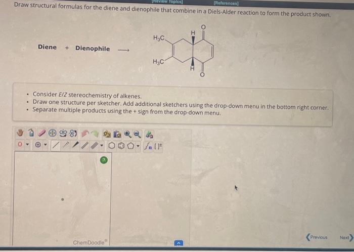 Solved Draw structural formulas for the diene and dienophile | Chegg.com