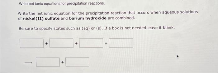 Solved Write net ionic equations for precipitation | Chegg.com