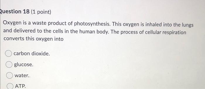 Solved Question 18 (1 point) Oxygen is a waste product of | Chegg.com