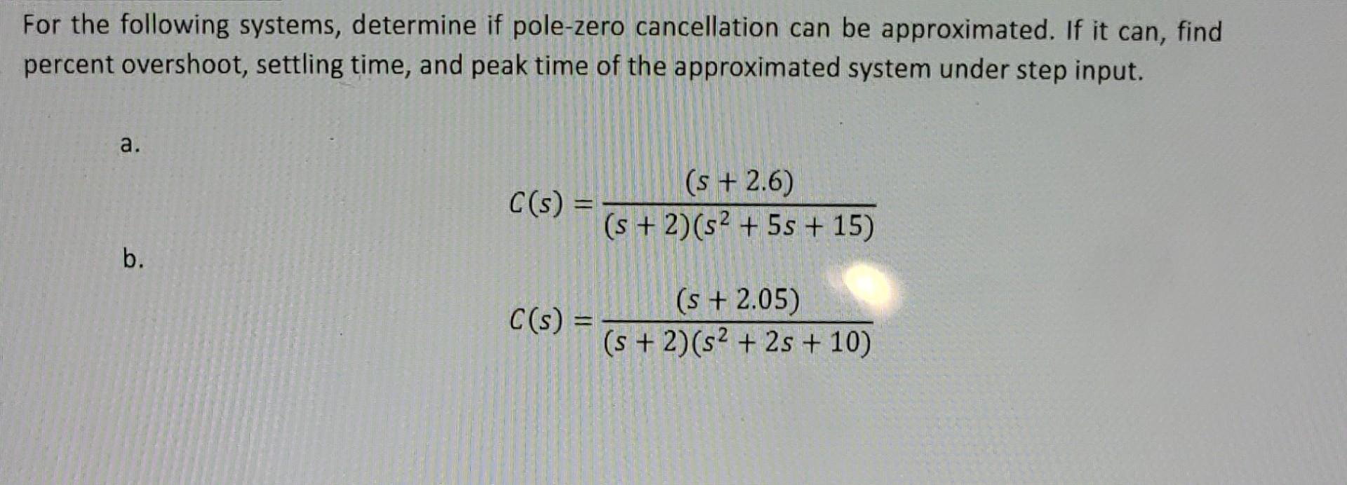 Solved For the following systems, determine if pole-zero | Chegg.com