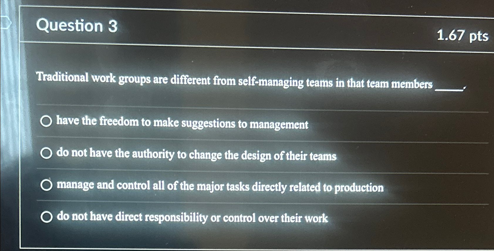 Solved Question 31.67ptsTraditional work groups are | Chegg.com
