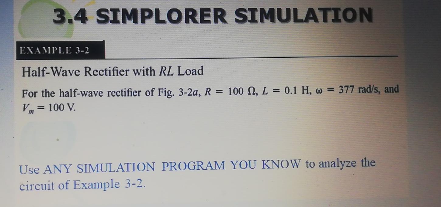 Solved 3.4 SIMPLORER SIMULATION EXAMPLE 3-2 Half-Wave | Chegg.com