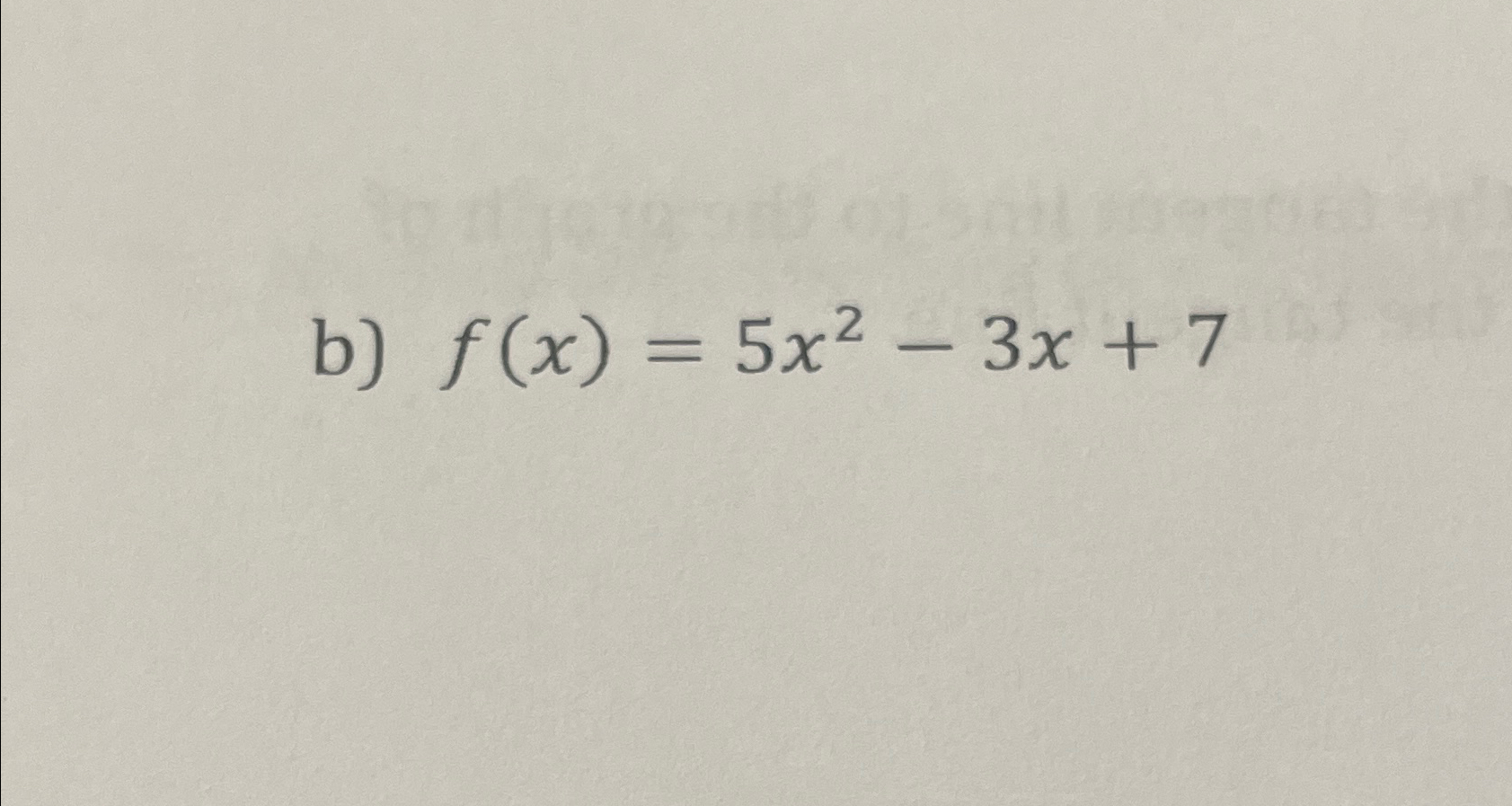 Solved b) f(x)=5x2-3x+7Use the limit definition of the | Chegg.com
