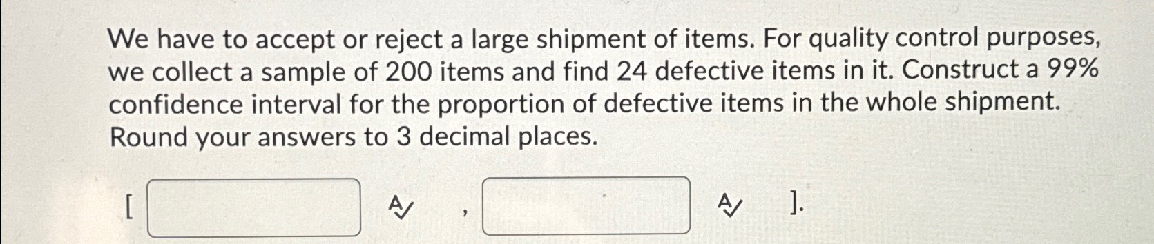 Solved We have to accept or reject a large shipment of | Chegg.com