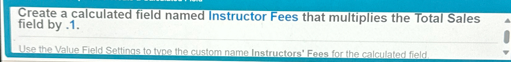 Create a calculated field named Instructor Fees that | Chegg.com