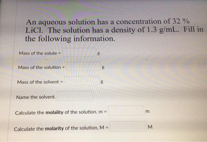 Solved An aqueous solution has a concentration of 32% LiCl. | Chegg.com