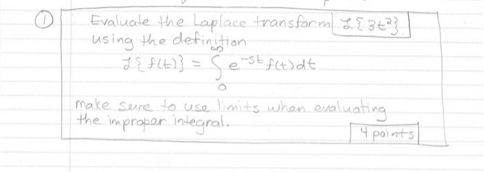 Solved Evaluate the Laplace transform {Z{3t2} using the | Chegg.com